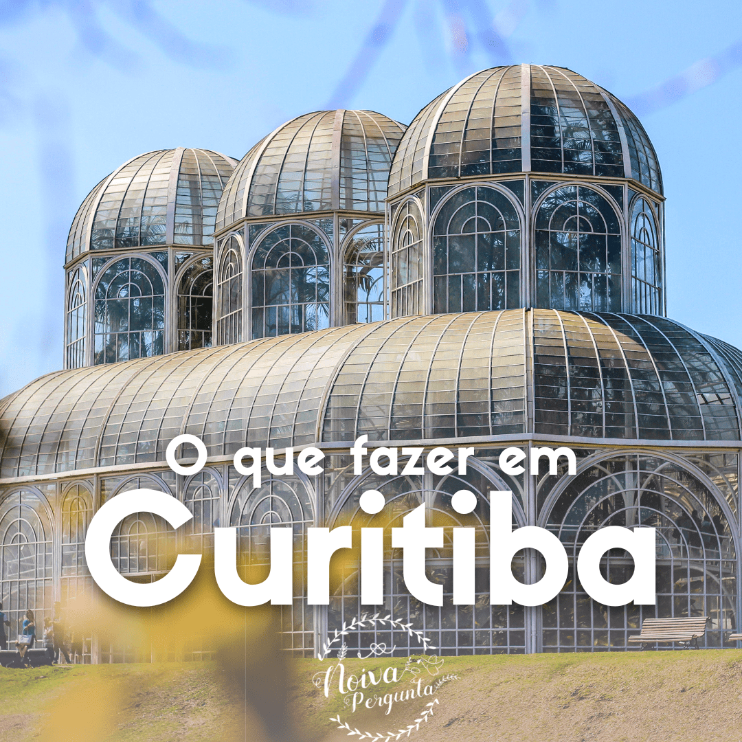 O que fazer em Curitiba? - Noiva Pergunta